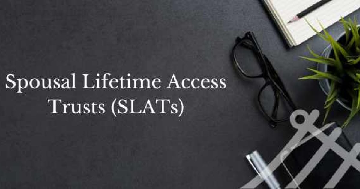 Spousal Lifetime Access Trusts (SLATs) | Granite Harbor Advisors