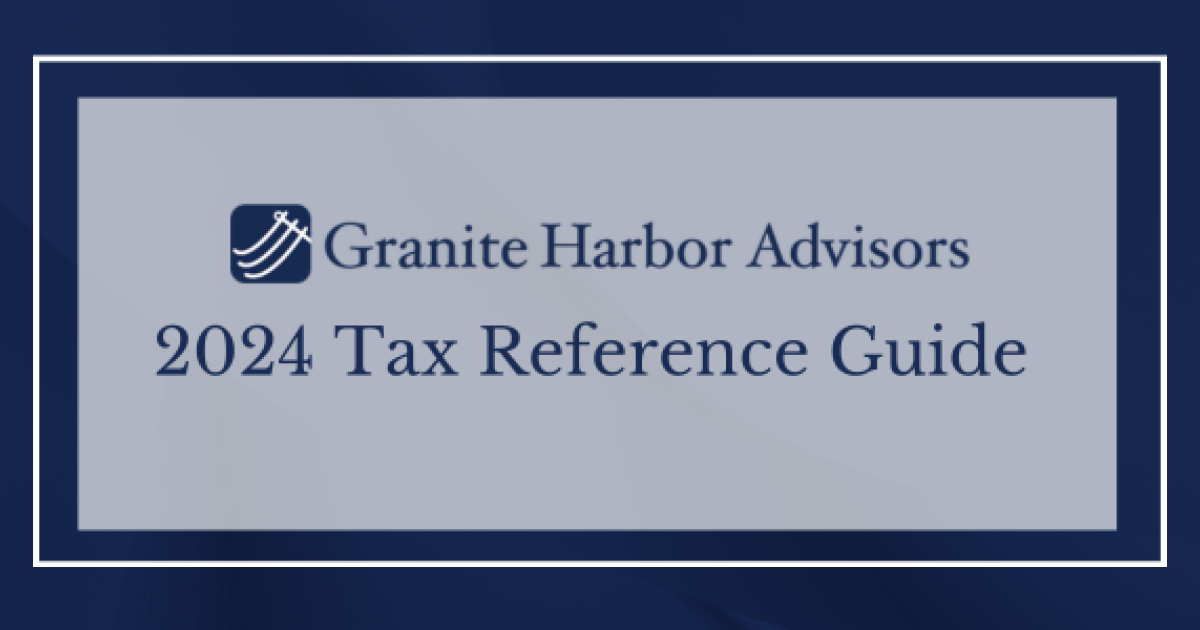 2024 Tax Reference Guide | Granite Harbor Advisors